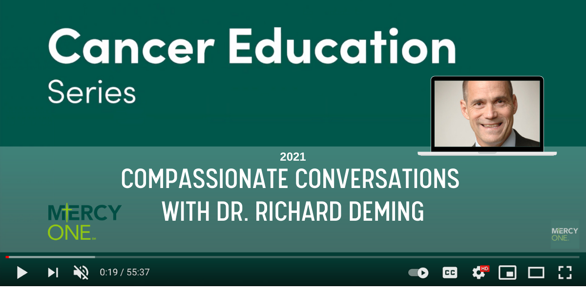 Compassionate Conversations with Dr. Richard Deming | Iowa Cancer ...